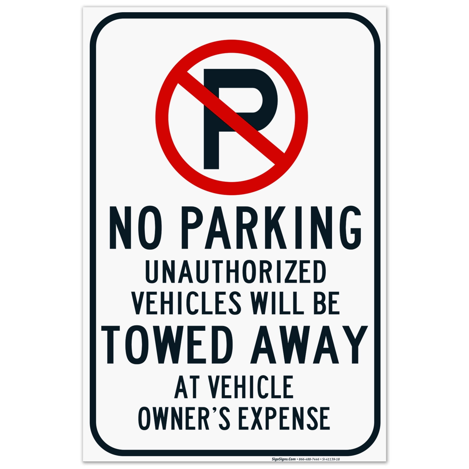 No Parking Symbol Unauthorized Vehicles Will Be Towed Sign, 24x36 ...
