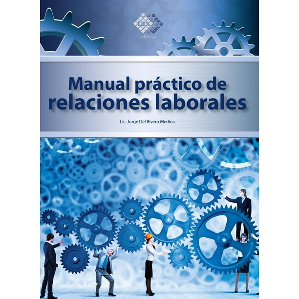 Manual Práctico de Relaciones laborales Tax Editores Unidos 9786074406641 | Walmart en línea
