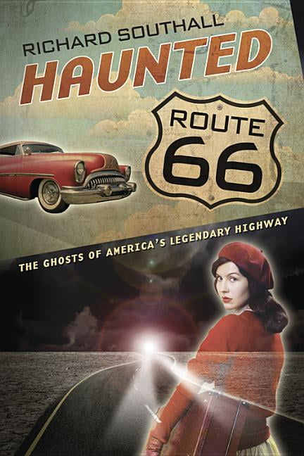 Haunted Route 66 : Ghosts of America's Legendary Highway (Paperback ...