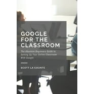 Google Classroom 2020 an Easy Guide: A complete book to google ...