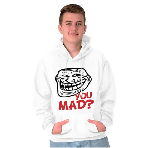 Troll Face You Mad Trollface Meme Hoodie Sweatshirt Women Men Brisco ...