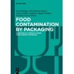 Food Contamination by Packaging: Migration of Chemicals from Food ...