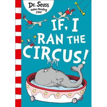 Classic Seuss If I Ran the Circus, (Hardcover) - Walmart.com