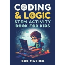 Coding for Kids Ages 10 and Up: Coding for Kids and Beginners using ...