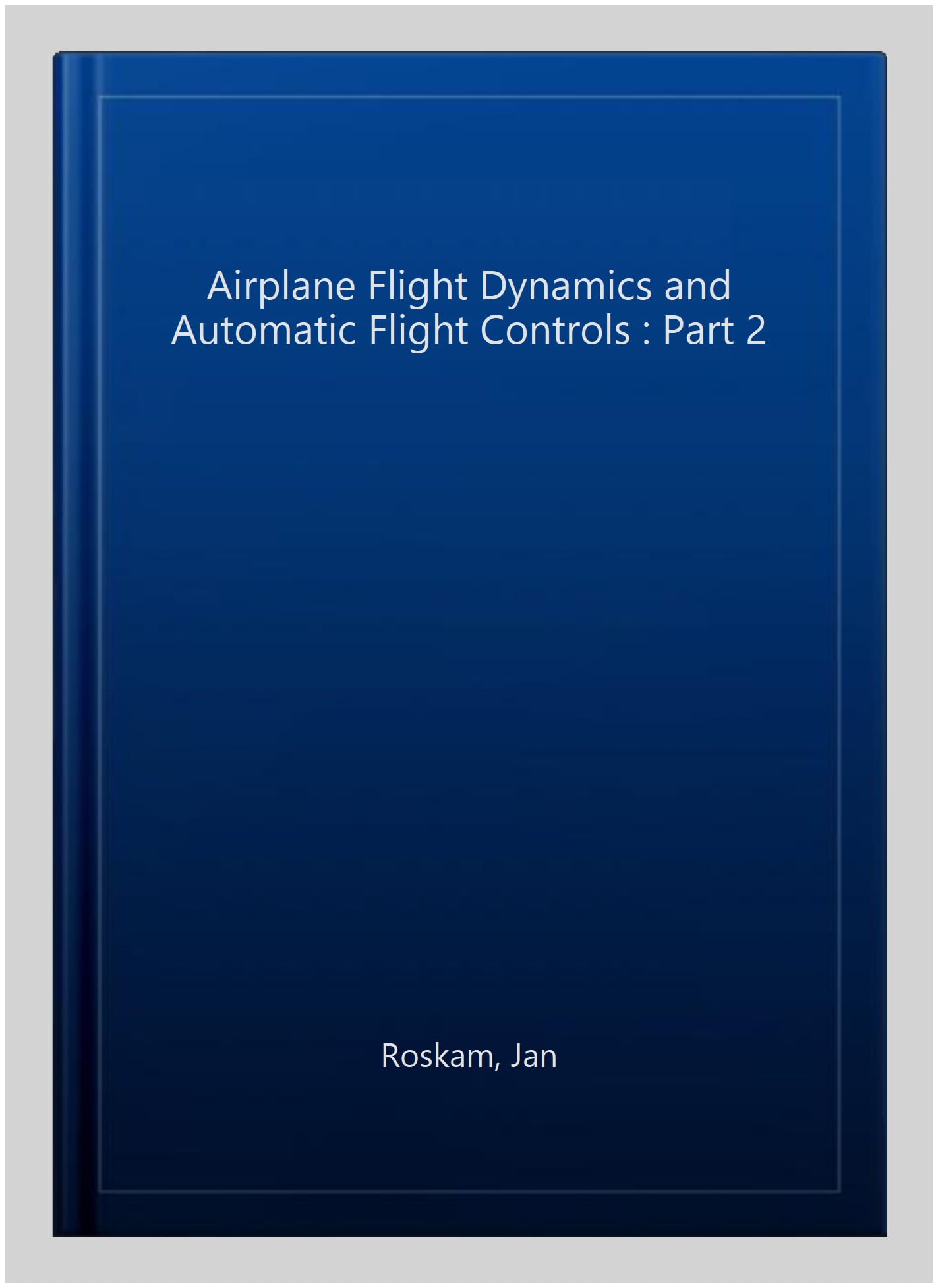 Pre-Owned Airplane Flight Dynamics and Automatic Flight Controls (Book ...