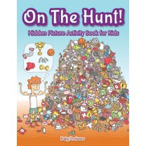 Seek The Hidden Images! A Kids Look And Find Activity Book, (Paperback ...