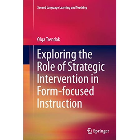 Exploring the Role of Strategic Intervention in Form-focused ...