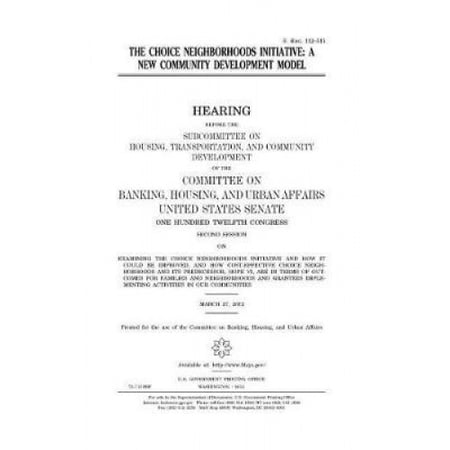 The Choice Neighborhoods Initiative: A New Community Development Model ...