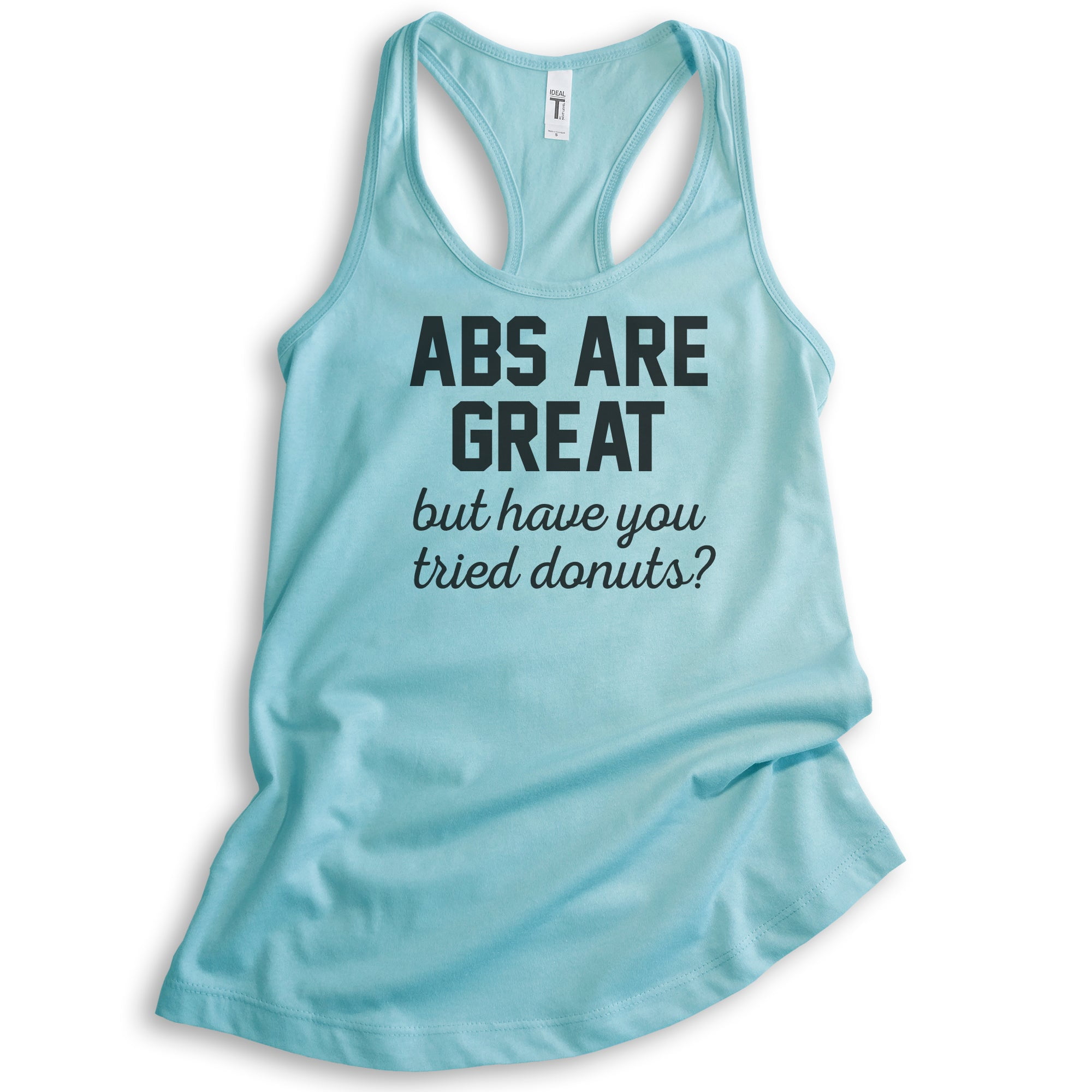 Abs Are Great But Have You Tried Donuts Tank Top, Ladies Racerback Tank ...