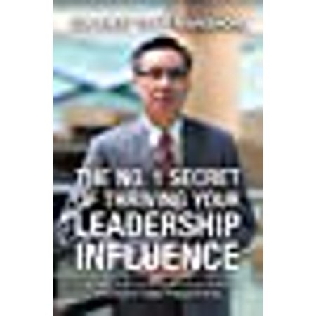 The No. 1 Secret of Thriving Your Leadership Influence: The ABC Method ...