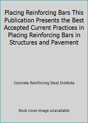 Pre-Owned Placing Reinforcing Bars 9th - Recommended Practices (Unknown) 194396114X ...