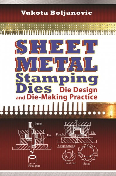 Pre-Owned Sheet Metal Stamping Dies: Die Design and Die-Making Practice ...