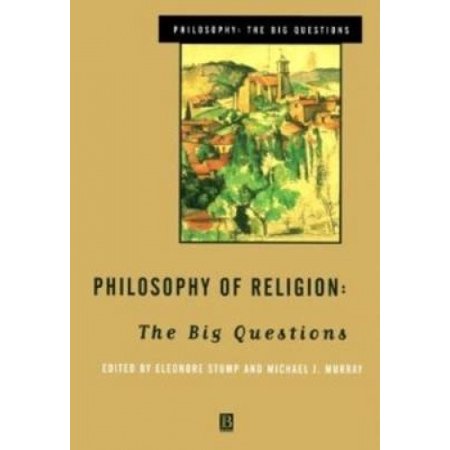 Philosophy of Religion: The Big Questions (Philosophy: The Big ...