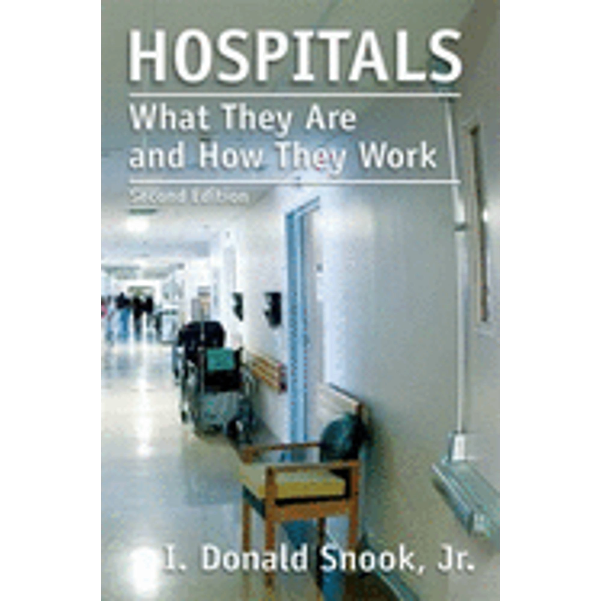 Hospitals: What They Are and How They Work, Second Edition (Hardcover ...