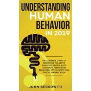 Understanding Human Behavior : The Complete Guide to Human Behavior ...