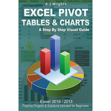 Excel Pivot Tables: Excel Pivot Tables: Comprehensive Beginners Guide To Get Started and Learn ...