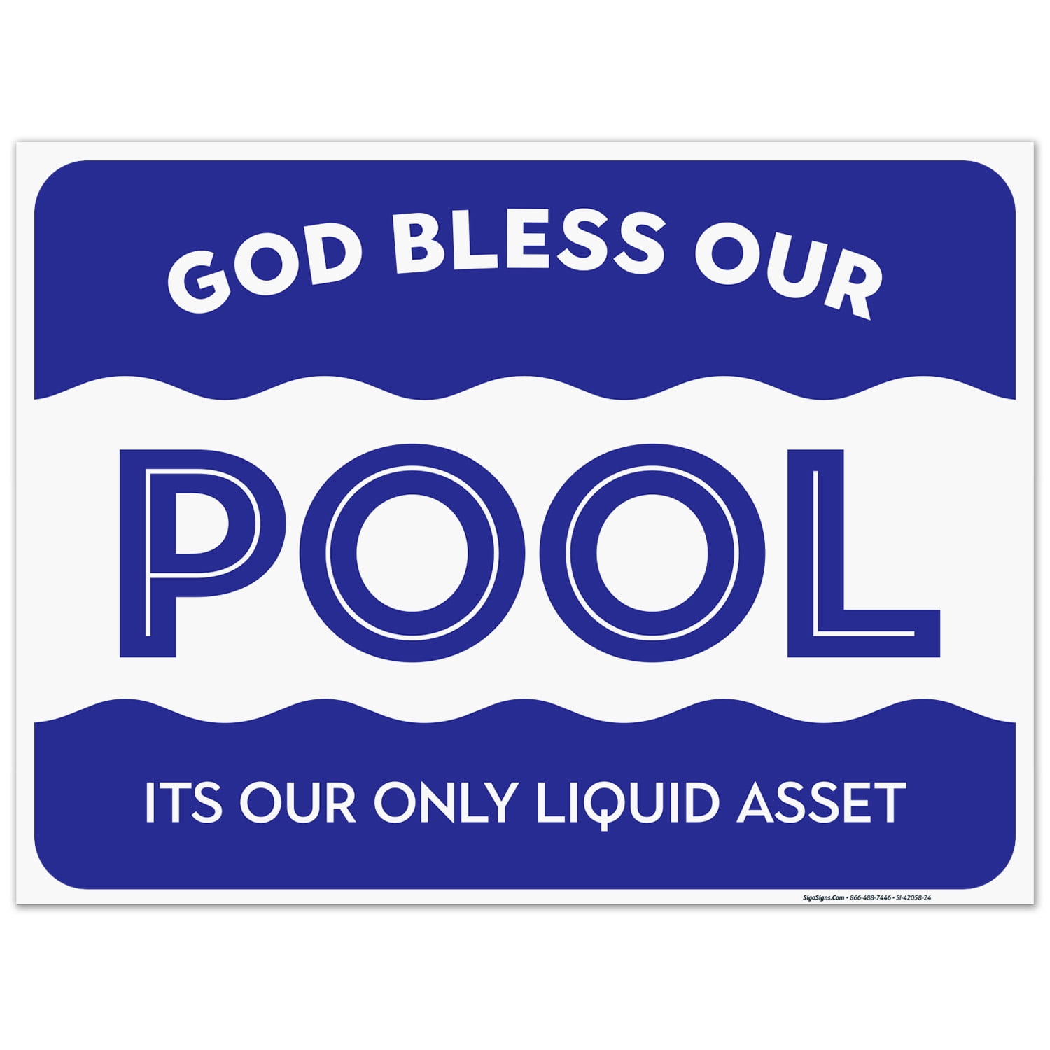 Pool Sign Funny, God Bless Our Pool, Its Our Only Liquid Asset Sign ...