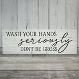 Wash your hands, seriously… Farmhouse Bathroom Funny Home Decor Wood ...