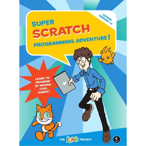 Super Scratch Programming Adventure! (Covers Version 1.4) : Learn to ...