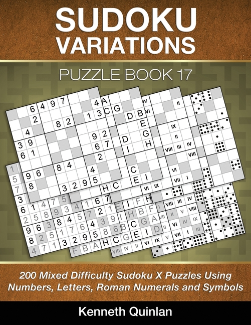 Sudoku Variations Puzzle Book 17 200 Mixed Difficulty Sudoku X Sudoku Variations Puzzle Book 17 200 Mixed Difficulty Sudoku X