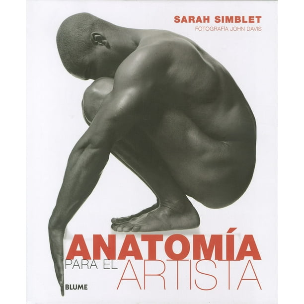 ANATOMIA PARA EL ARTISTA BLUME SARAH SIMBLET | Walmart en línea