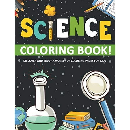 Science Coloring Book! Discover And Enjoy A Variety Of Coloring Pages ...