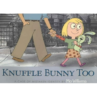 Knuffle Bunny Knuffle Bunny Too: A Case of Mistaken Identity ...