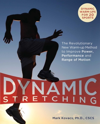 Pre-Owned Dynamic Stretching: The Revolutionary New Warm-Up Method to ...