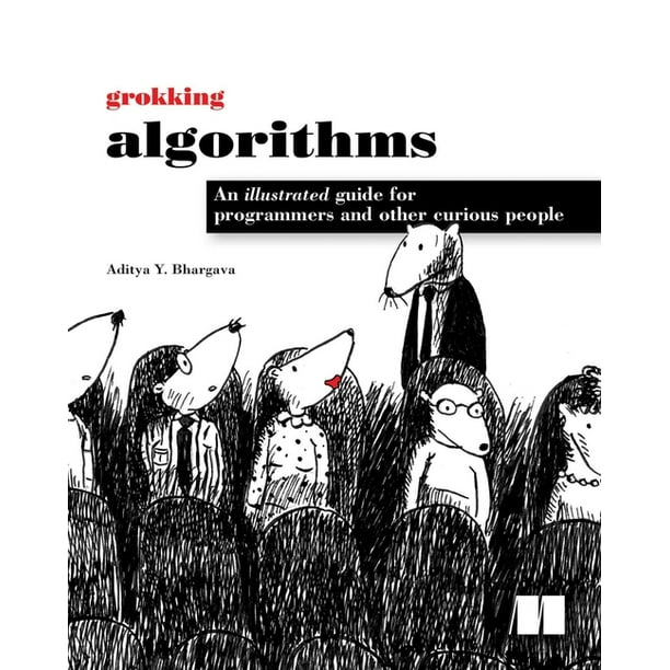 Grokking Algorithms An Illustrated Guide For Programmers And Other Curious People Paperback