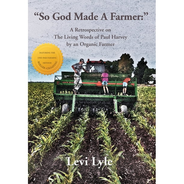So God Made a Farmer : A Retrospective on The Living Words of Paul ...