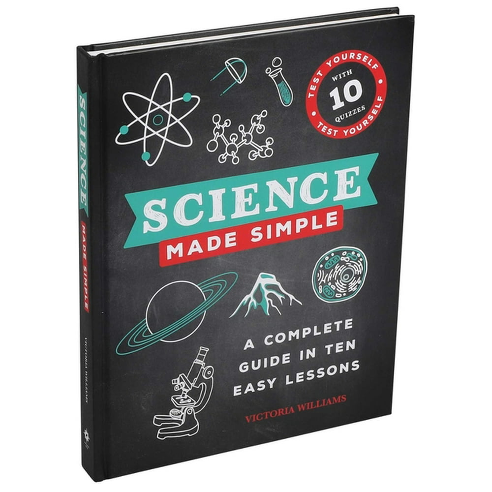 Made Simple Science Made Simple A Complete Guide In Ten Easy Lessons Hardcover Walmart
