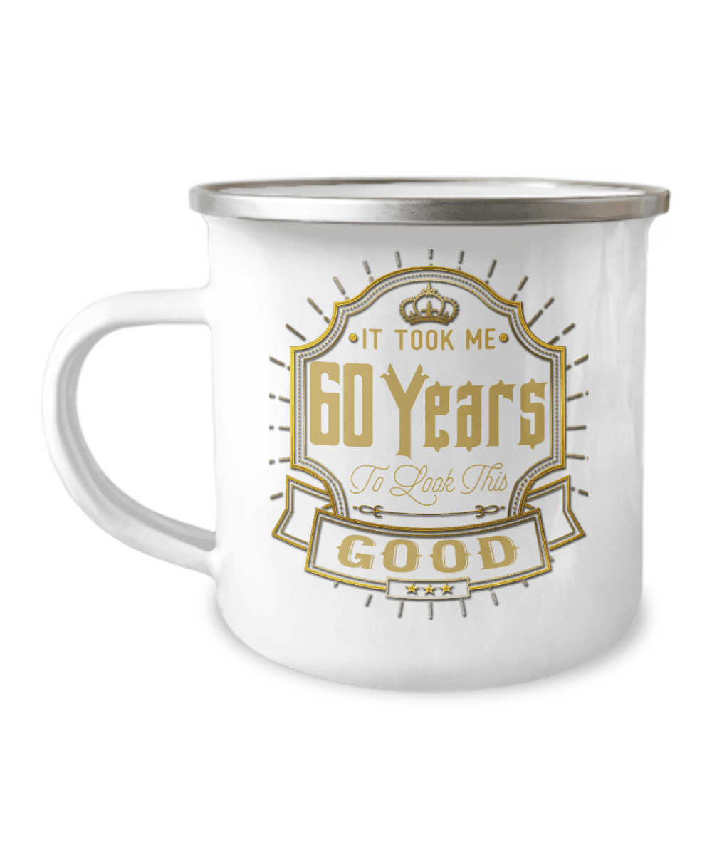 60th Birthday Coffee Mug, It Took Me 60 Years To Look This Good ...