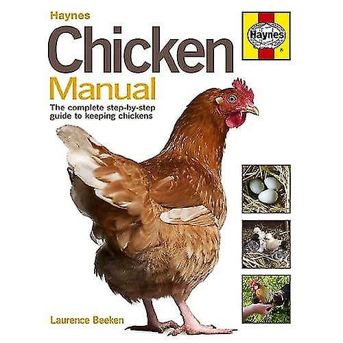 Chicken Manual: The Complete Step-by-step Guide To Keeping Chickens ...