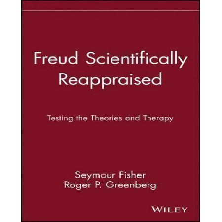 Freud Scientifically Reappraised: Testing the Theories and Therapy ...