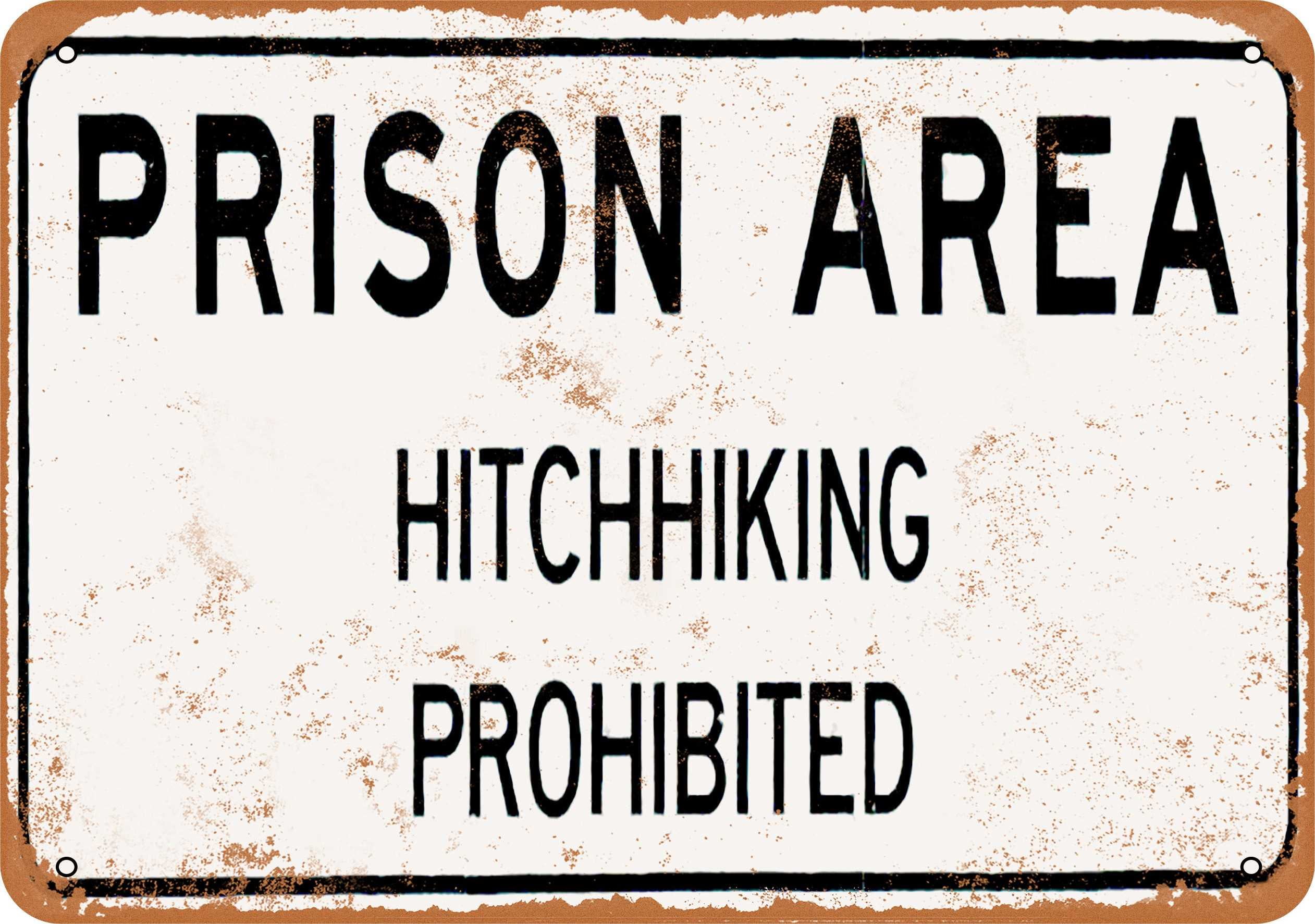 10 x 14 METAL SIGN - Prison Area Hitchhiking Prohibited - Vintage Rusty ...