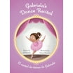 Gabriela's Dance Recital / El recital de danza de Gabriela (Hardcover ...