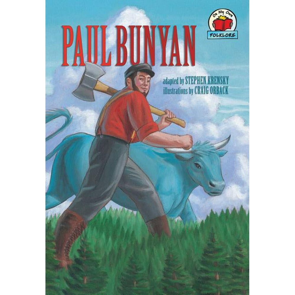 On My Own Folklore: Paul Bunyan (Paperback) - Walmart.com - Walmart.com