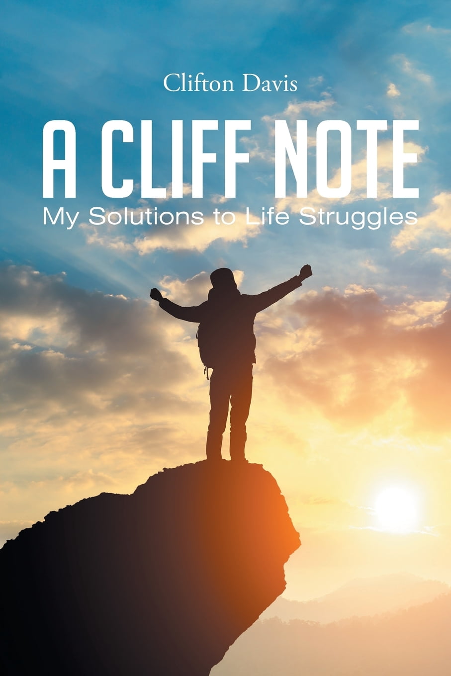 A Cliff Note : My Solutions to Life Struggles (Paperback) - Walmart.com