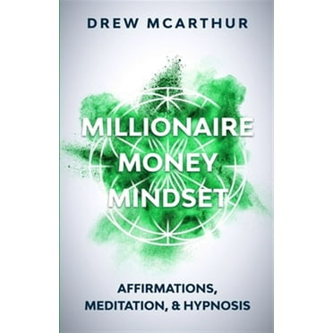 Paradigm Shift: Develop a successful mindset, shift your paradigms, build your self-image and ...