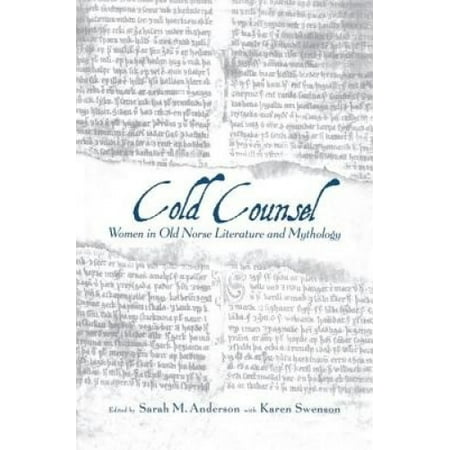 The Cold Counsel: The Women in Old Norse Literature and Myth | Walmart ...