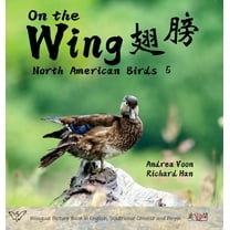 On the Wing On the Wing - North American Birds 1: Bilingual Picture ...