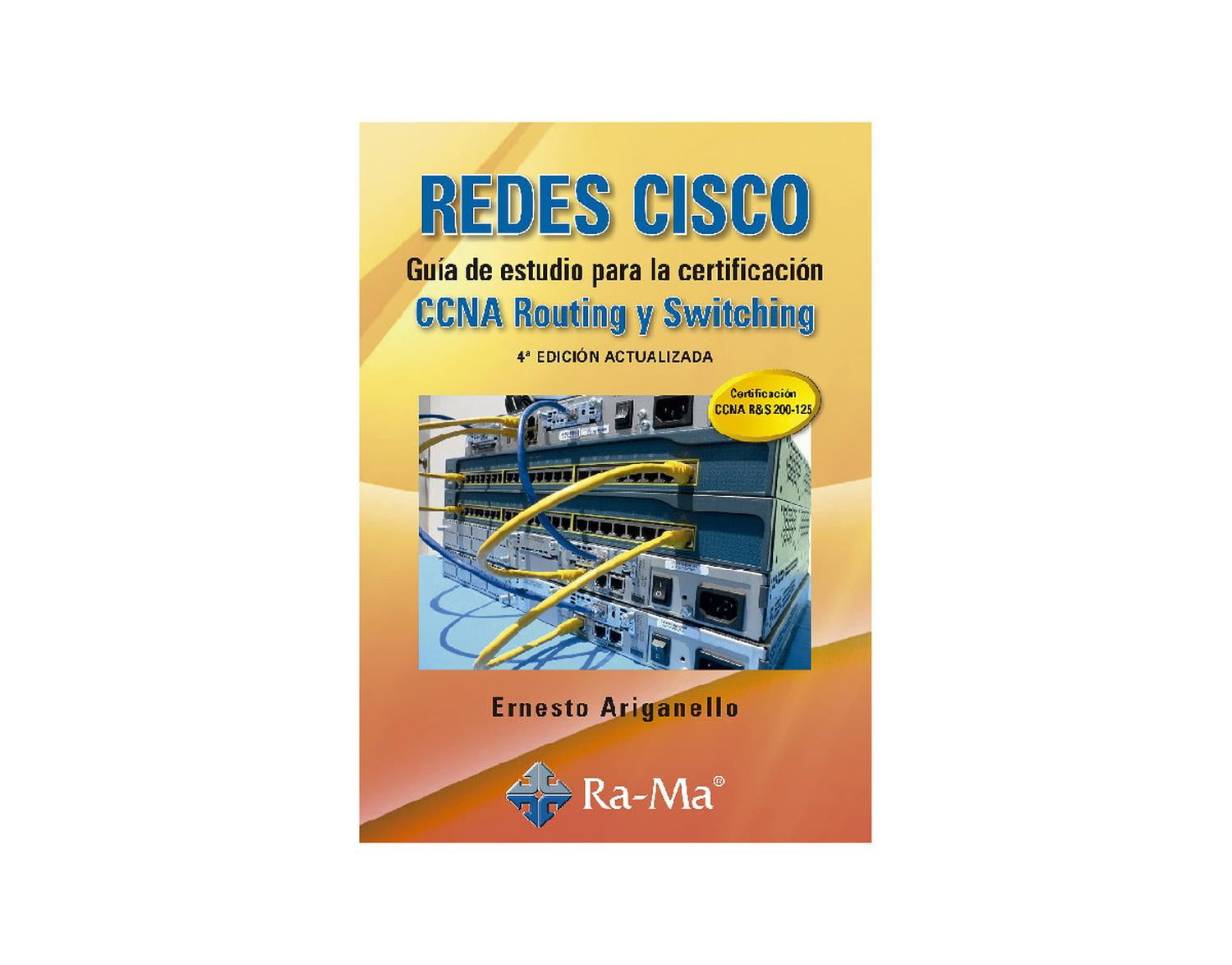 REDES CISCO. Guía de estudio para la certificación CCNA Routing y Switching. 4Âª edición ...