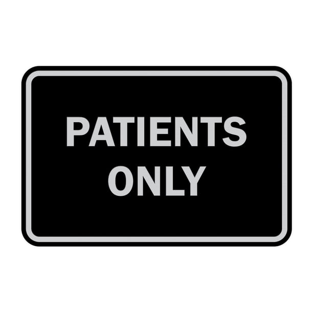 Classic Framed Patients Only Sign (Black / Silver) - Large - Walmart.com