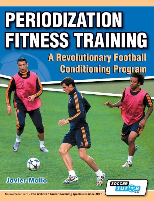 Periodization Fitness Training - A Revolutionary Football Conditioning ...