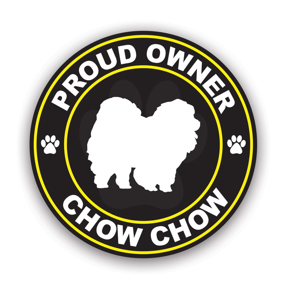 Proud Owner Chow Chow Sticker Decal - Self Adhesive Vinyl ...