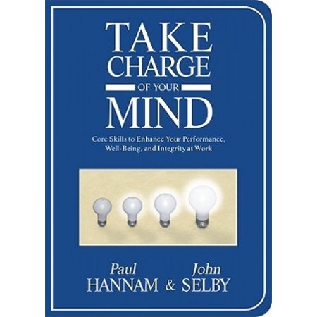 Take Charge of Your Mind: Core Skills to Enhance Your Performance, Well ...
