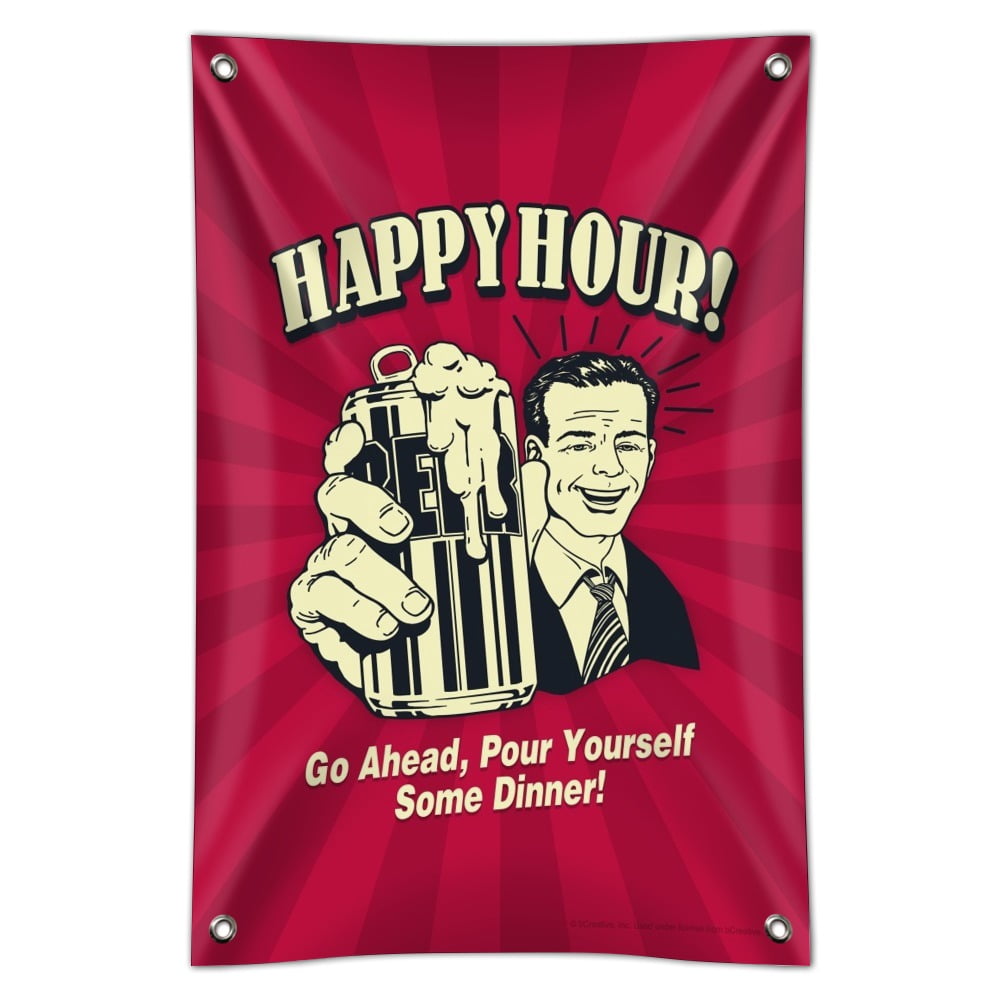 Happy Hour Go Ahead Pour Yourself Some Dinner Funny Humor Home Business ...