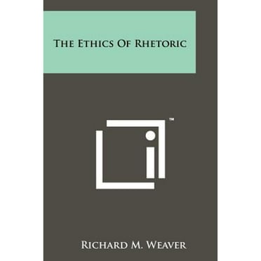 The Ethics of Rhetoric (Paperback) - Walmart.com