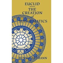 Euclid--The Creation of Mathematics, (Hardcover) - Walmart.com