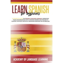 Learn Spanish for Beginners: A Complete Guide on Spanish Language ...